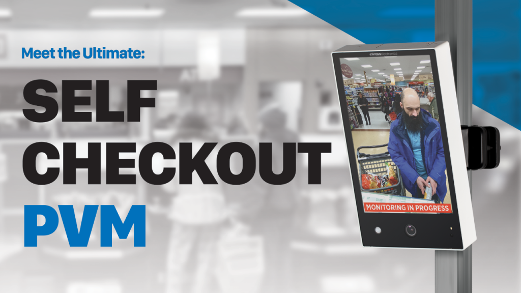 Meet the Ultimate: SELF CHECKOUT PVM - Clinton Electronics